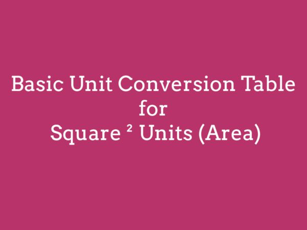Basic Unit Conversion Table for Square ² (Area) Units