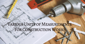 Various Units of measurements for construction works/Activity