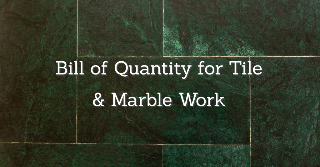 Bill of Quantity (BOQ) for Tiles & Marble