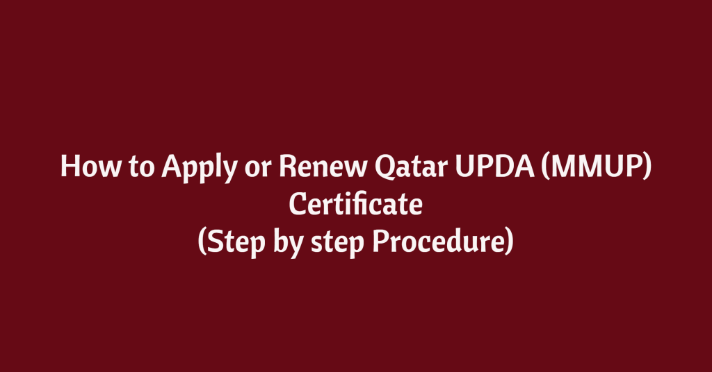How to Apply (or) Renew Qatar UPDA (MMUP) Certificate