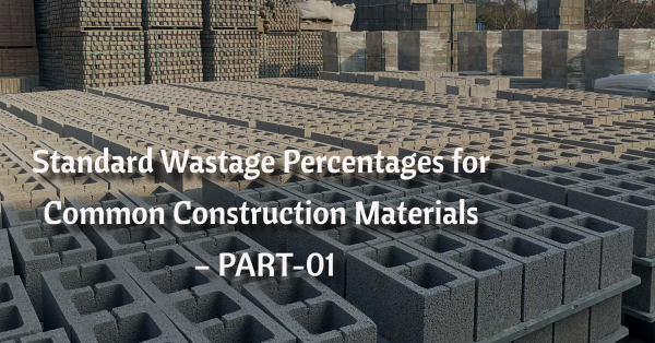 Standard Wastage Percentages for Common Construction Materials - PART ...